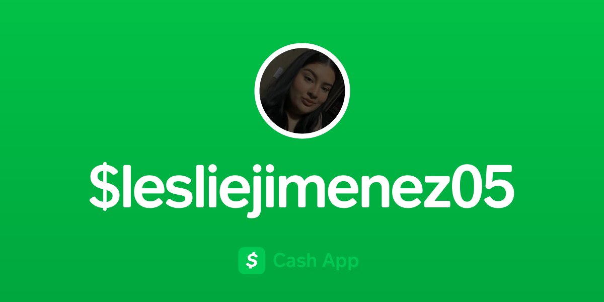 Pay $lesliejimenez05 on Cash App
