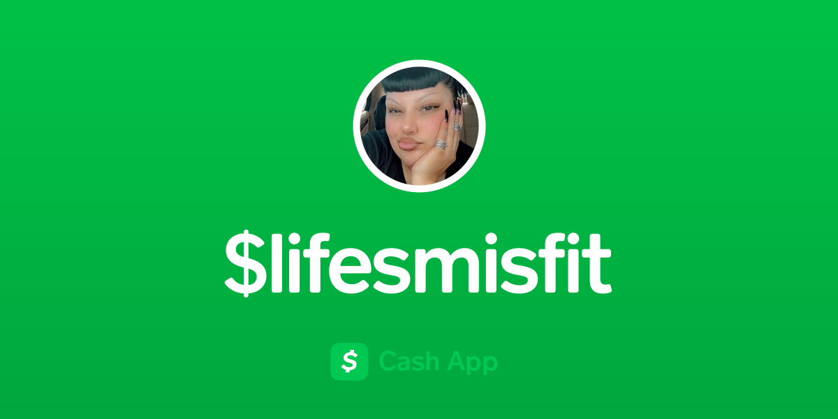 Pay $lifesmisfit on Cash App