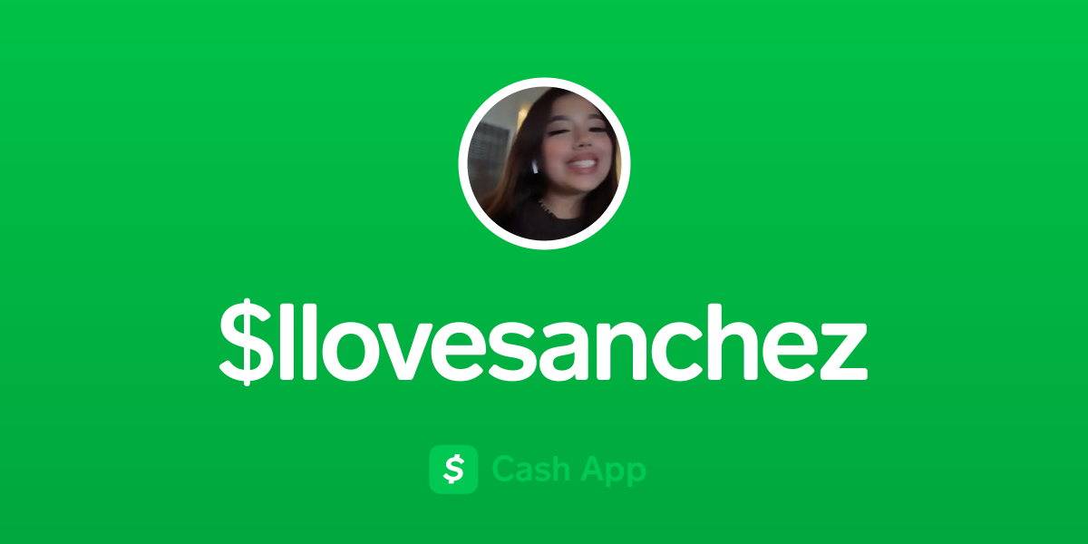 Pay $llovesanchez on Cash App