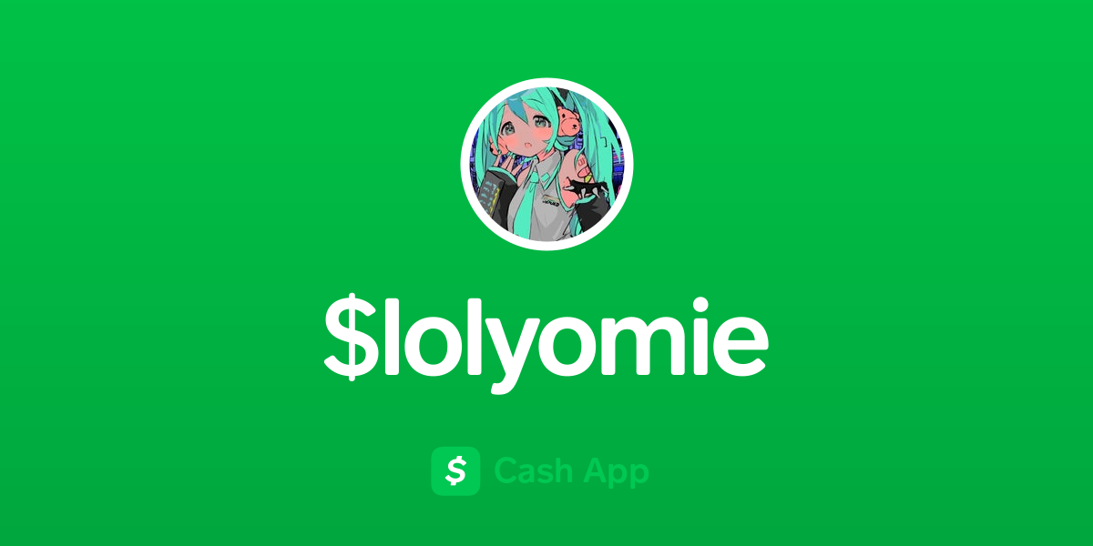 Pay $lolyomie on Cash App