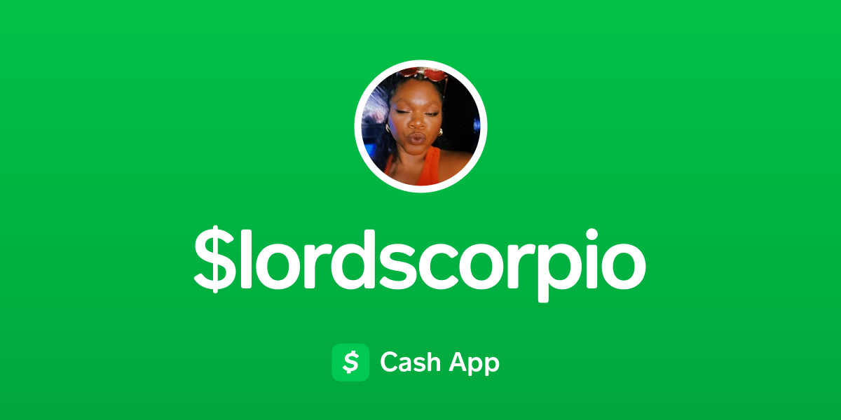 Pay $lordscorpio on Cash App