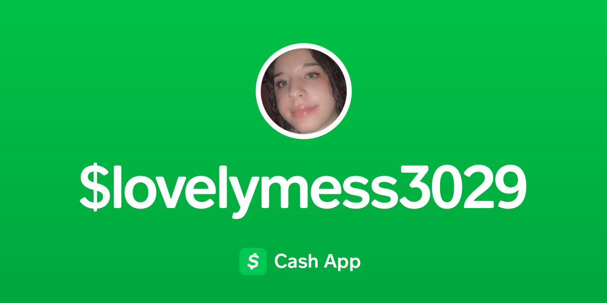 Pay $lovelymess3029 on Cash App