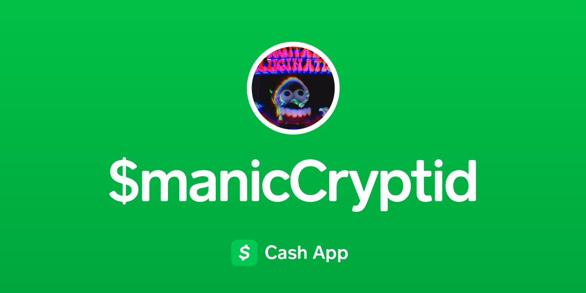 Pay $manicCryptid on Cash App