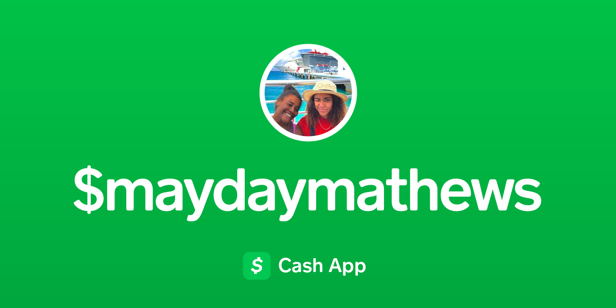 Pay $maydaymathews on Cash App