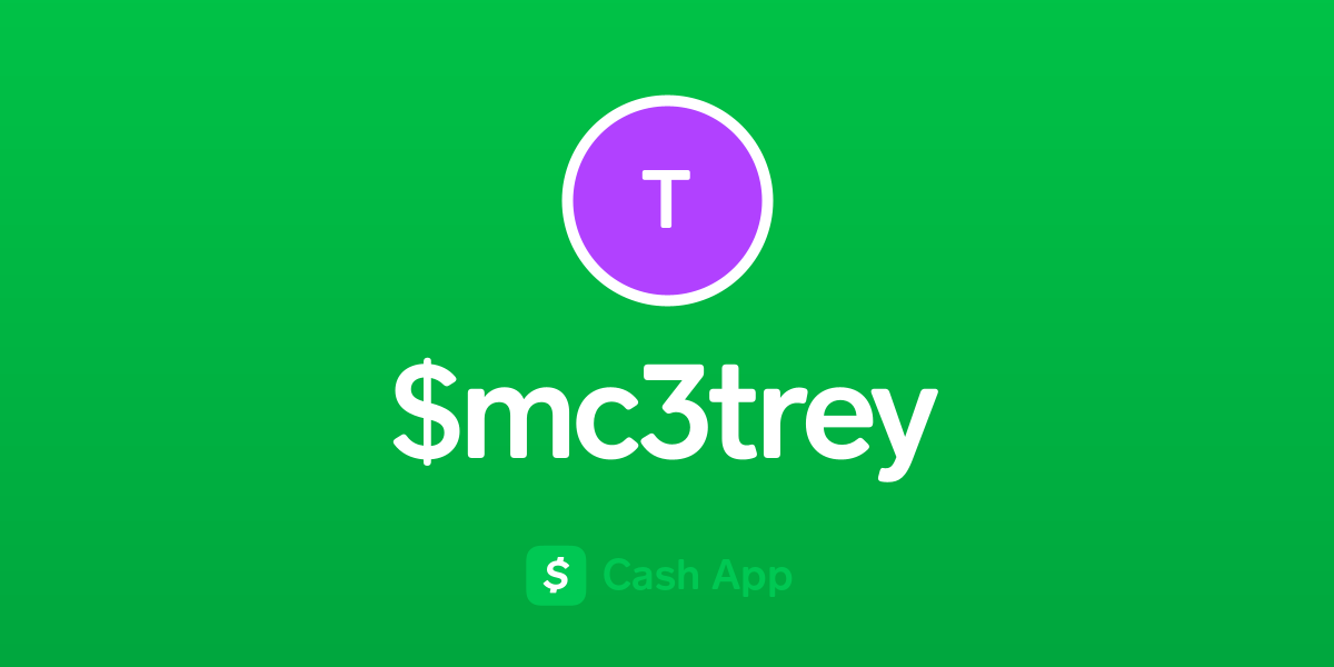 Pay $mc3trey on Cash App