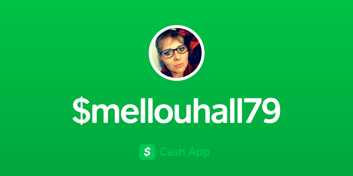 Pay $mellouhall79 on Cash App