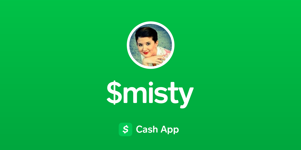 Pay $misty on Cash App