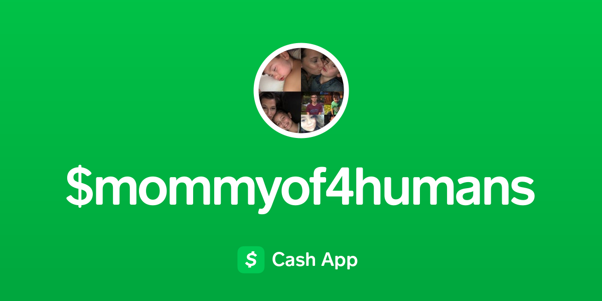 Pay $mommyof4humans on Cash App