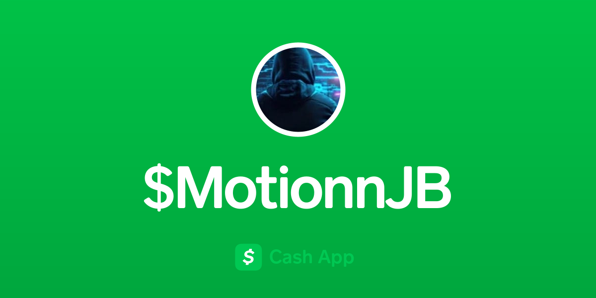 Pay $MotionnJB on Cash App