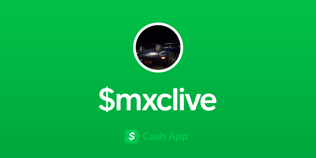 Pay $mxclive on Cash App