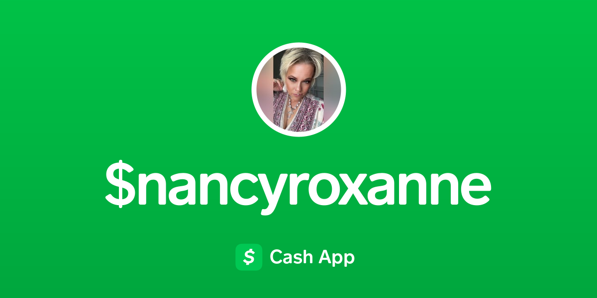 Pay $nancyroxanne on Cash App