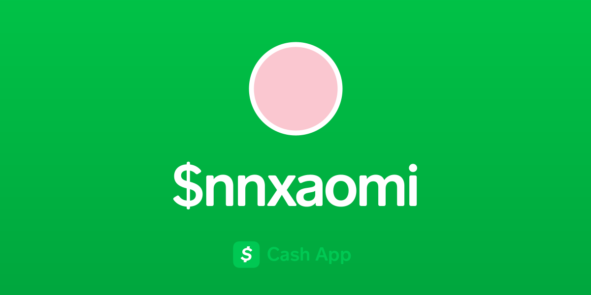 Pay $naomideL222 on Cash App
