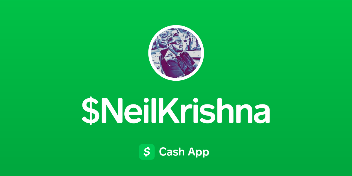 Pay $NeilKrishna on Cash App