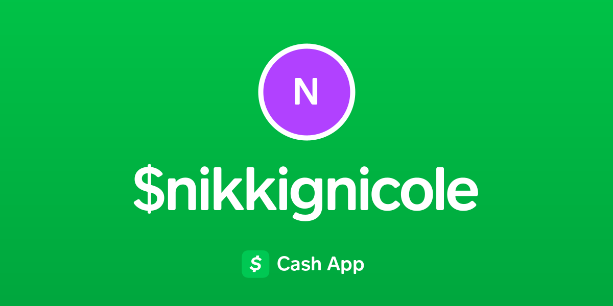Pay $nikkignicole on Cash App