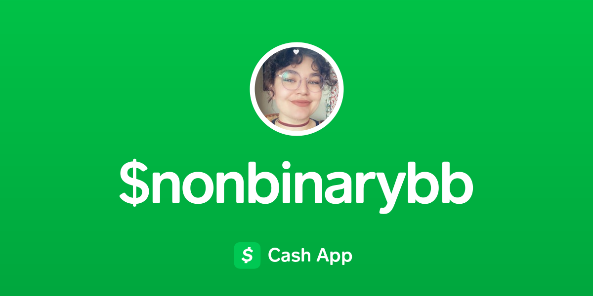 Pay $nonbinarybb on Cash App