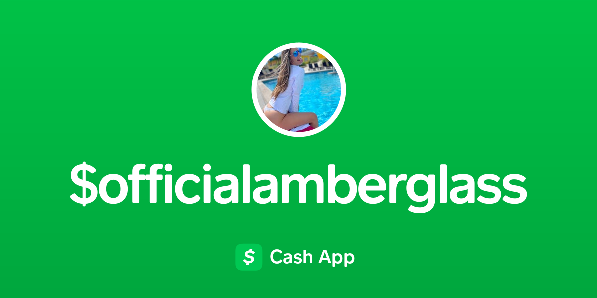 Pay $officialamberglass on Cash App