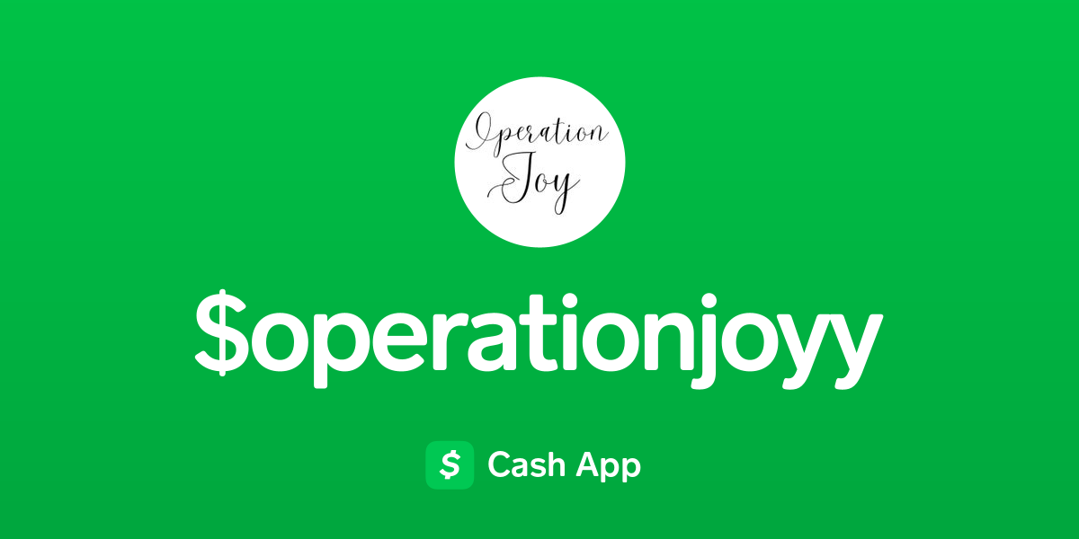 Pay $operationjoyy on Cash App
