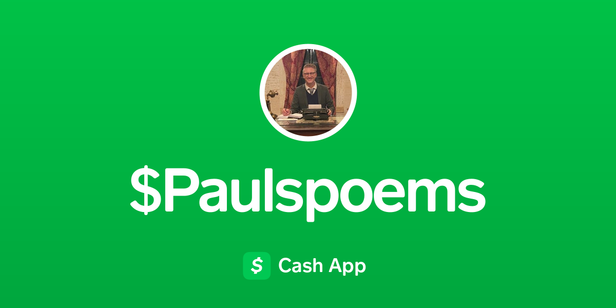 Pay $Paulspoems on Cash App