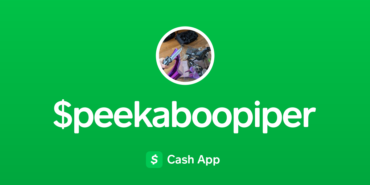 Pay $peekaboopiper on Cash App