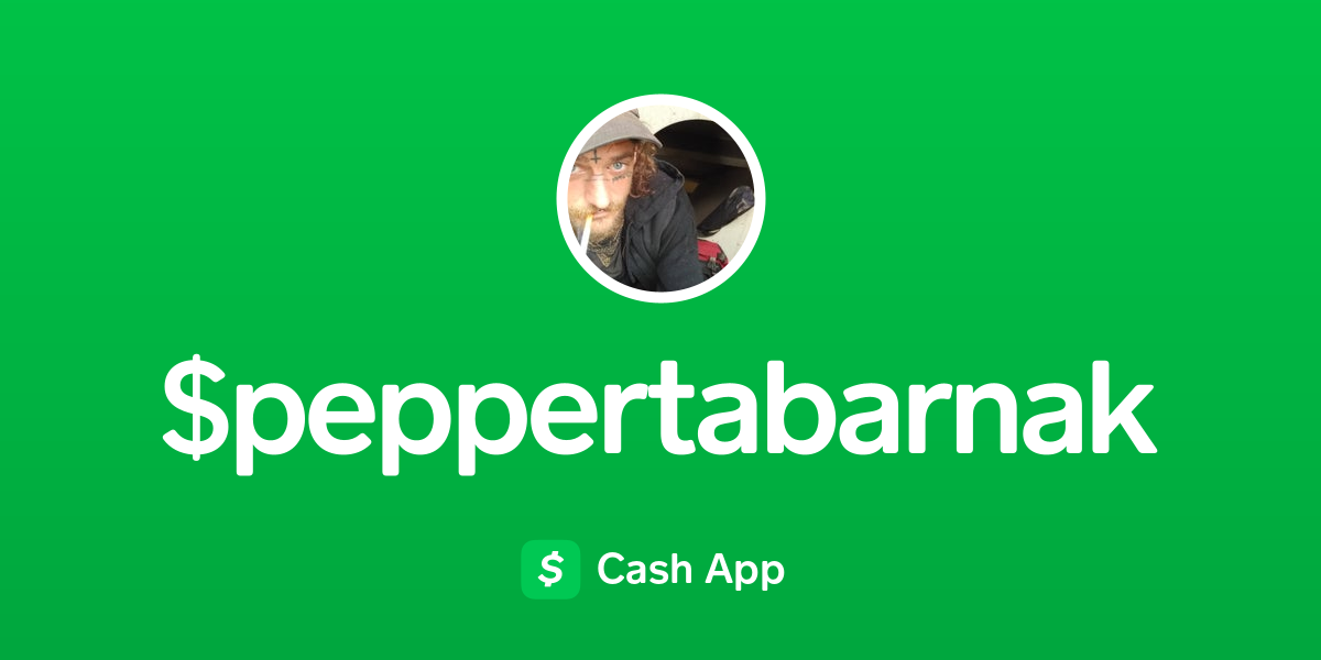 Pay $peppertabarnak on Cash App
