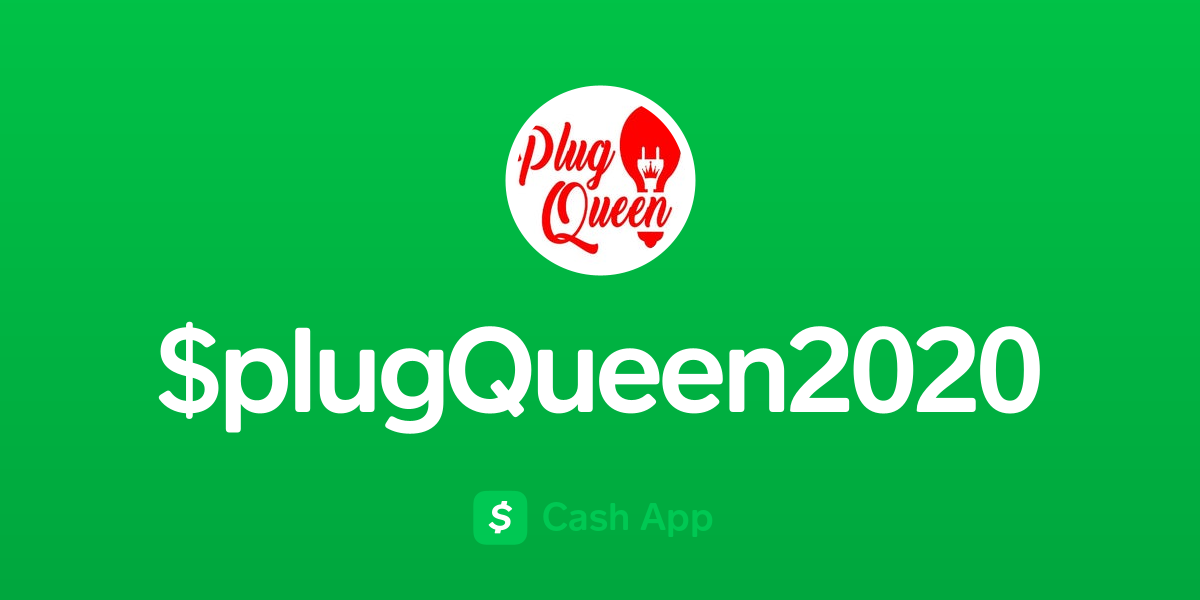 Pay $plugQueen2020 on Cash App