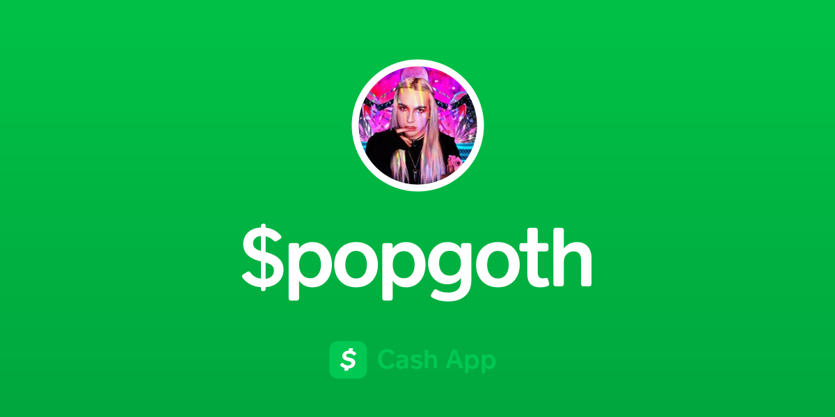 Pay $popgoth on Cash App