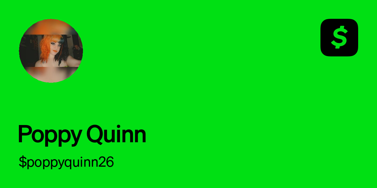 Pay $poppyquinn26 on Cash App