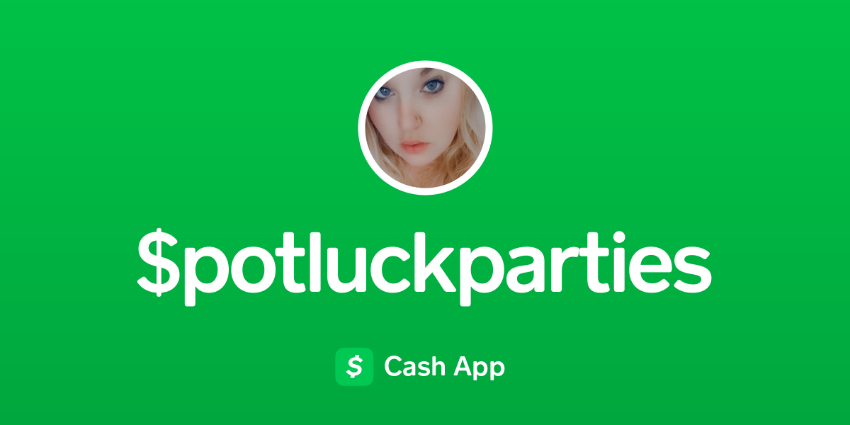 Pay $potluckparties on Cash App