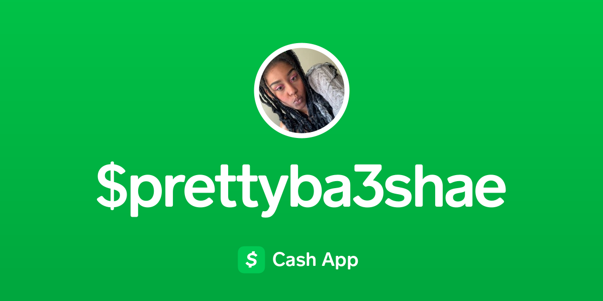 Pay $prettyba3shae on Cash App
