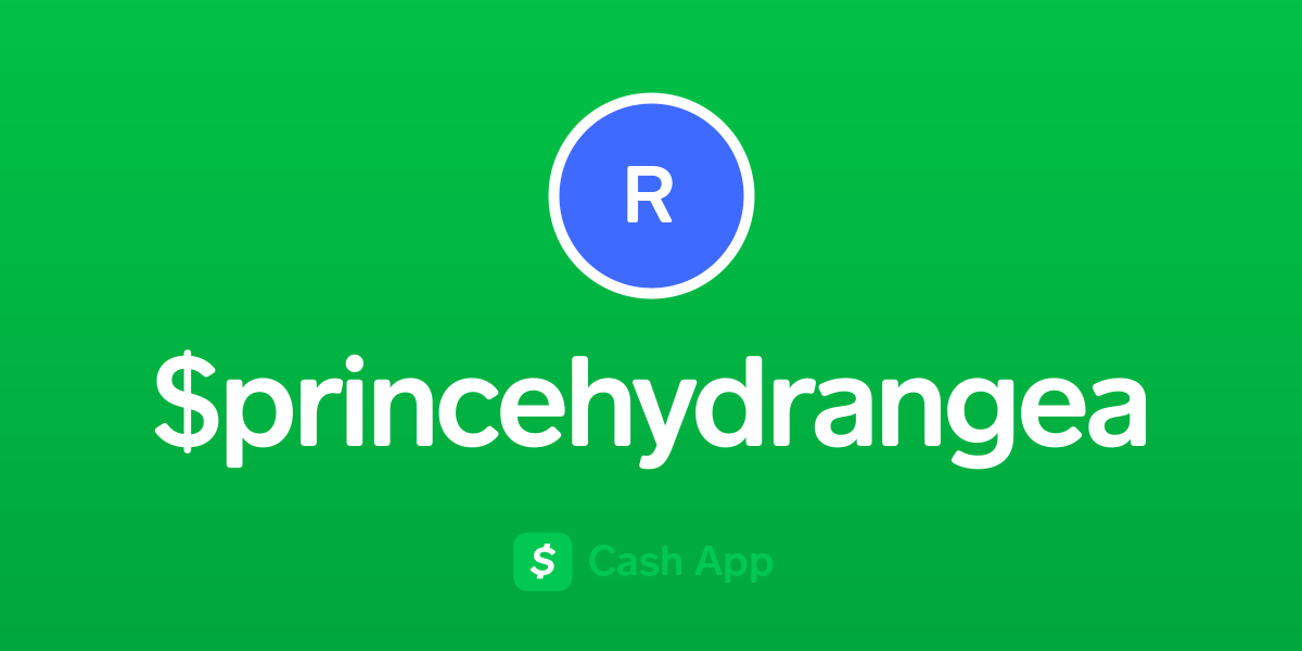 Pay $princehydrangea on Cash App