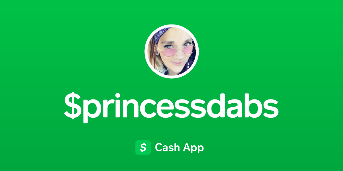 Pay $princessdabs on Cash App