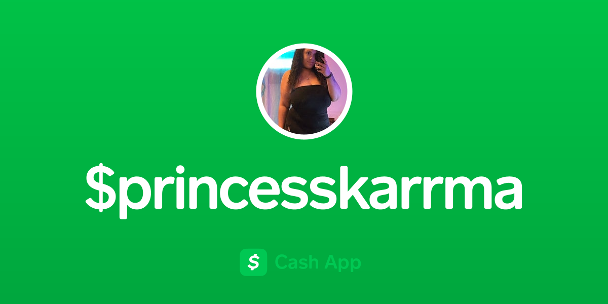 Pay $princesskarrma on Cash App