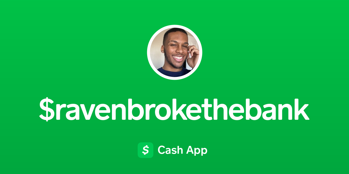 Pay $ravenbrokethebank on Cash App