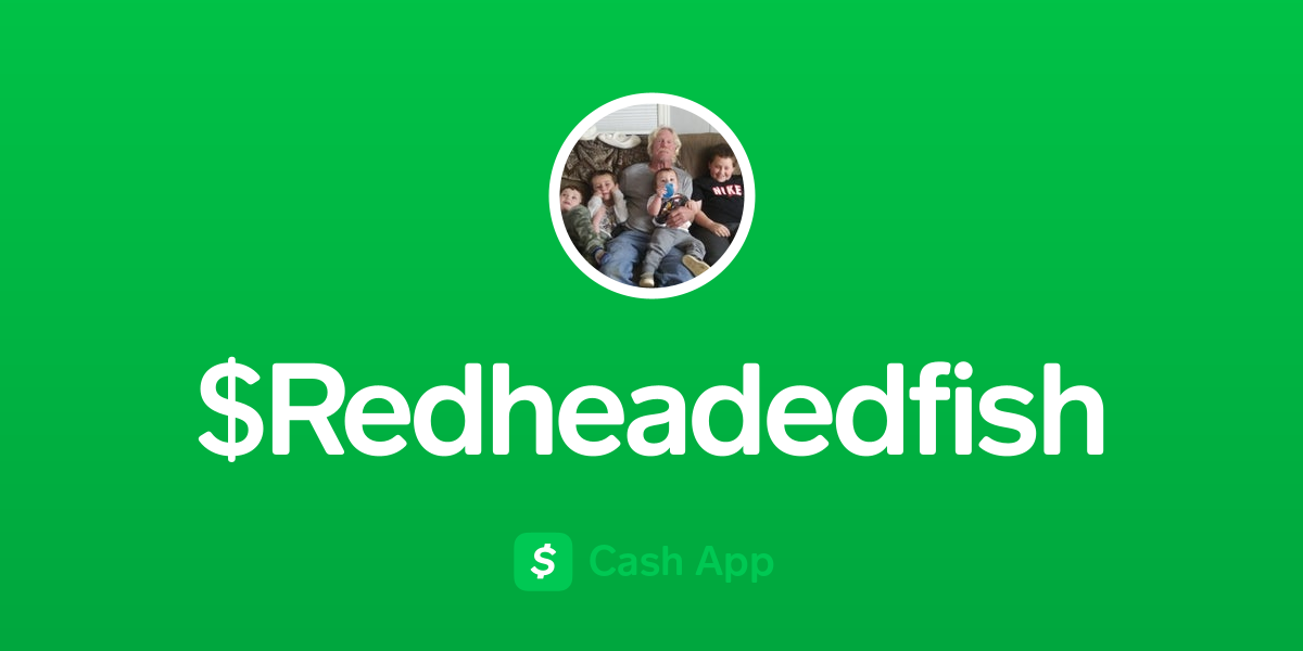 Pay $Redheadedfish on Cash App