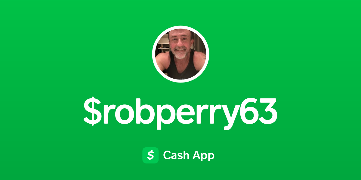 Pay $robperry63 on Cash App