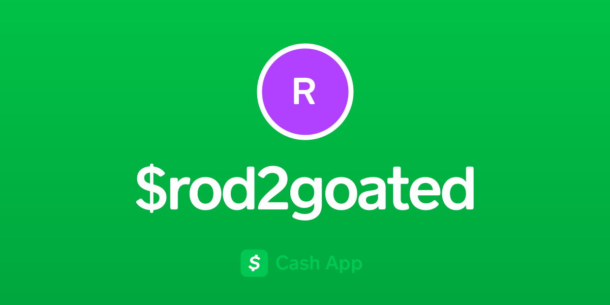 Pay $rod2goated on Cash App