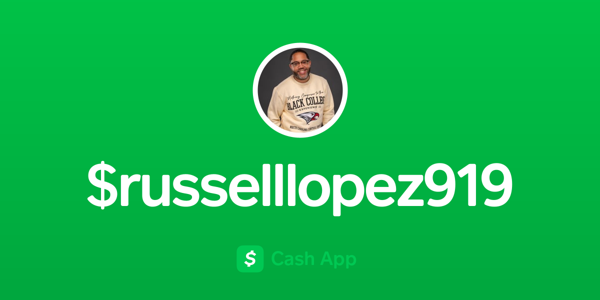 Pay $russelllopez919 on Cash App