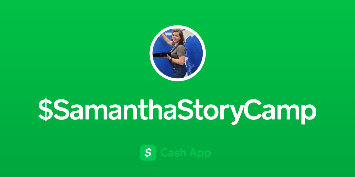Pay $SamanthaStoryCamp on Cash App