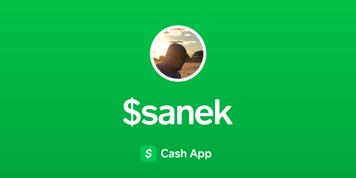 Pay $sanek on Cash App