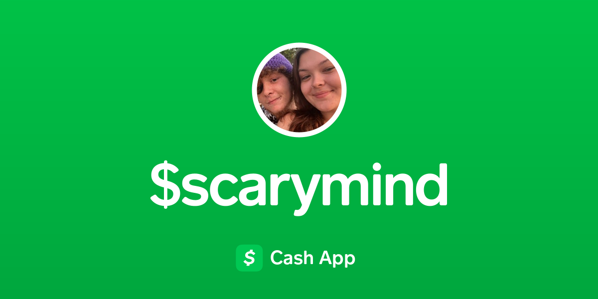 Pay $scarymind on Cash App
