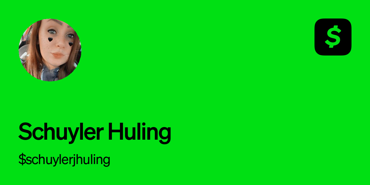 Pay $schuylerjhuling on Cash App