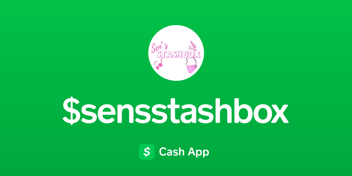 Pay $sensstashbox on Cash App