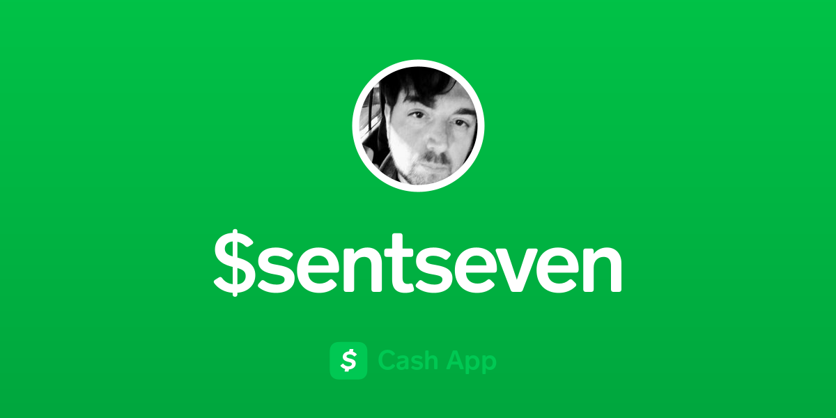 Pay $sentseven on Cash App