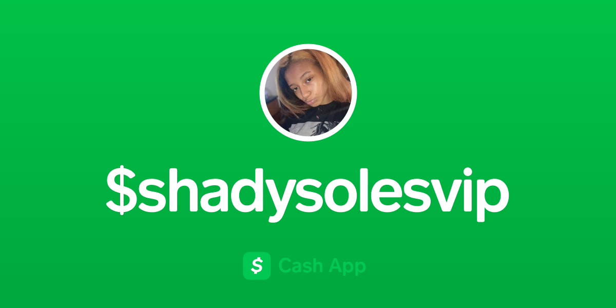 Pay $shadysolesvip on Cash App