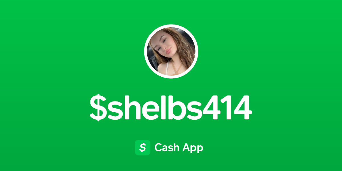 Pay $shelbs414 on Cash App