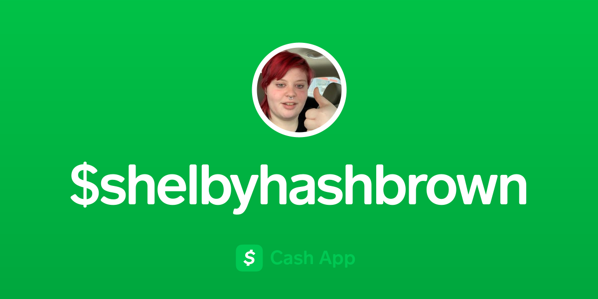 Pay $shelbyhashbrown on Cash App