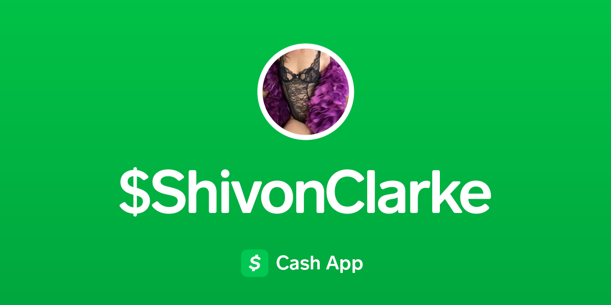 Pay $ShivonClarke on Cash App