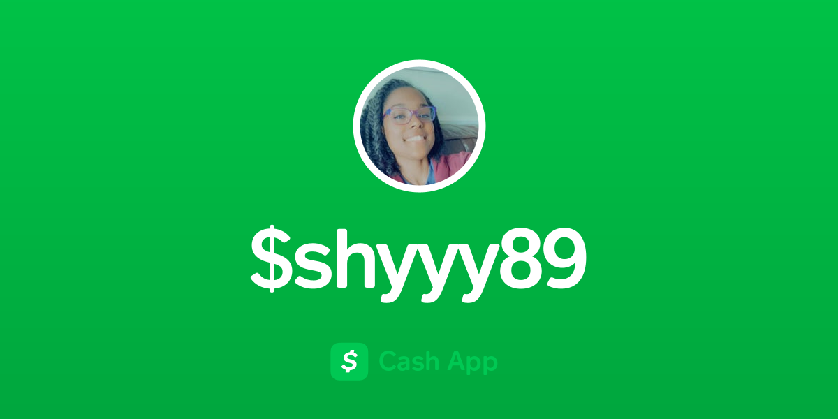 Pay $shyyy89 on Cash App