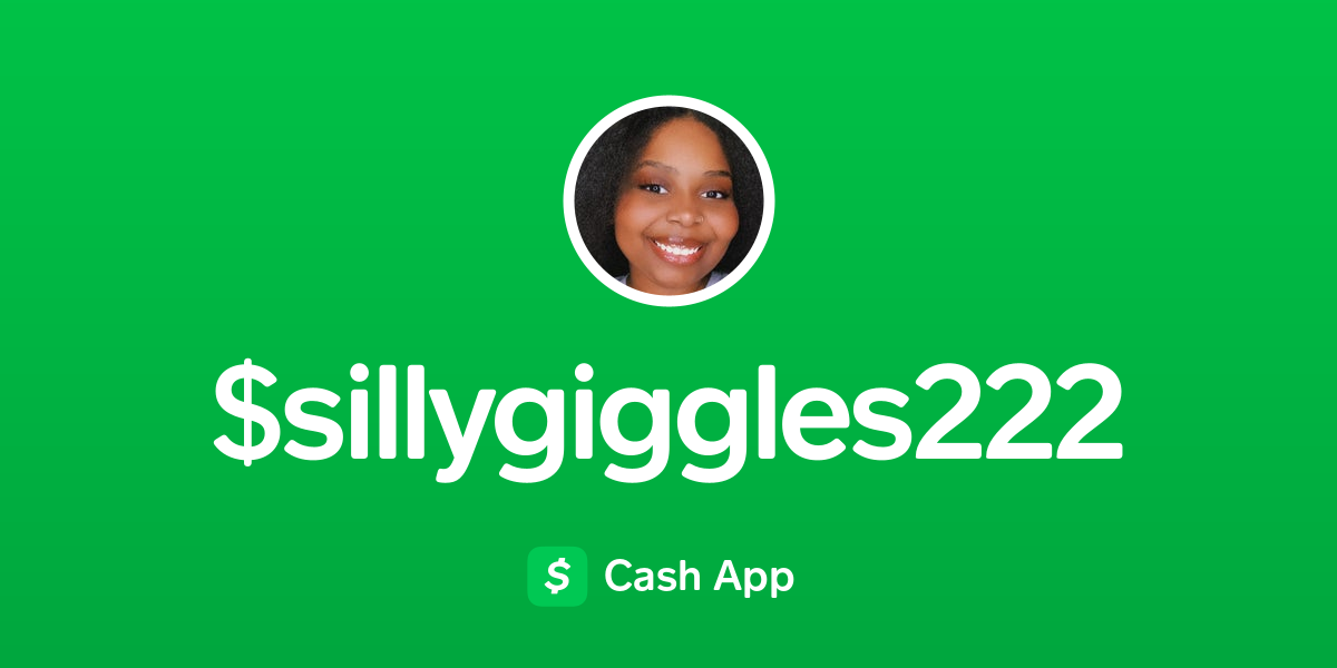 Pay $sillygiggles222 on Cash App
