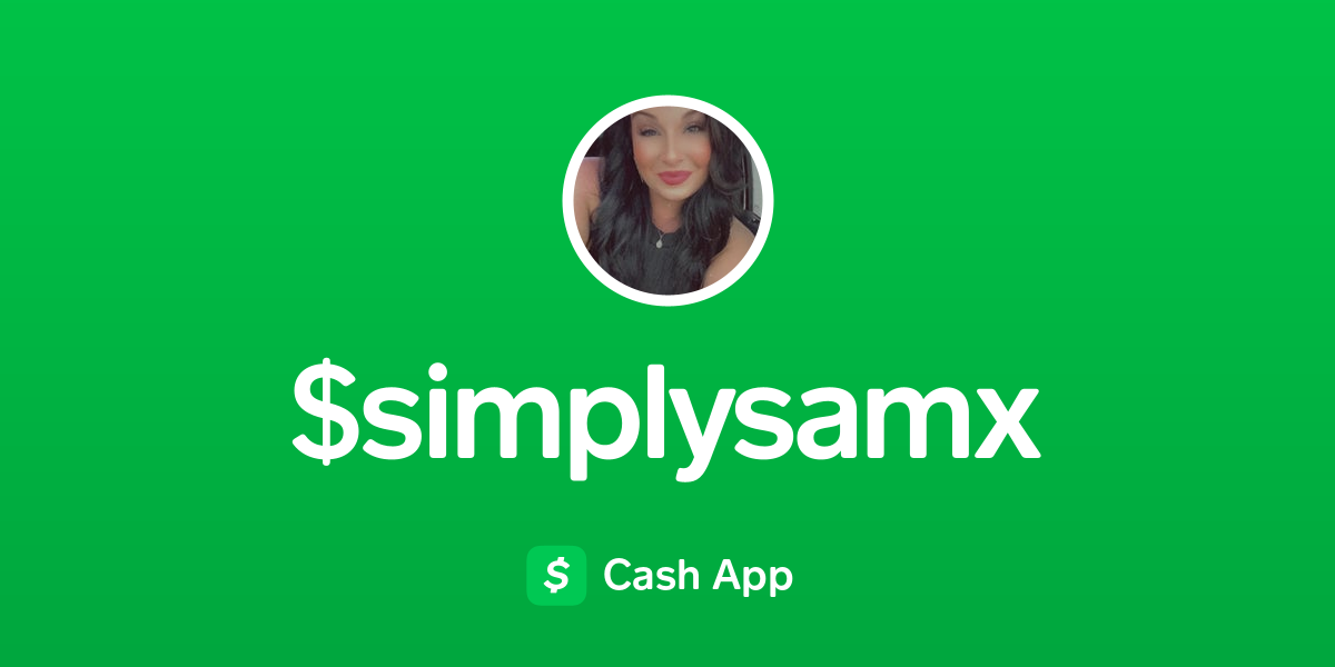 Pay $simplysamx on Cash App